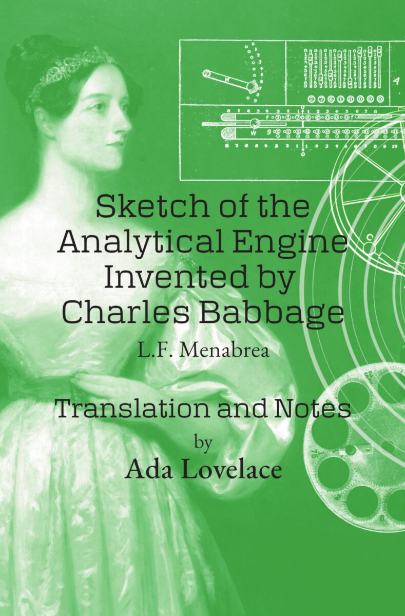 Sketch of the Analytical Engine. Translation and Notes by Ada Lovelace ...